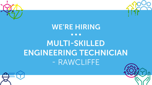 Multi skilled Engineering Technician - Rawcliffe Multi skilled Engineering Technician - Rawcliffe